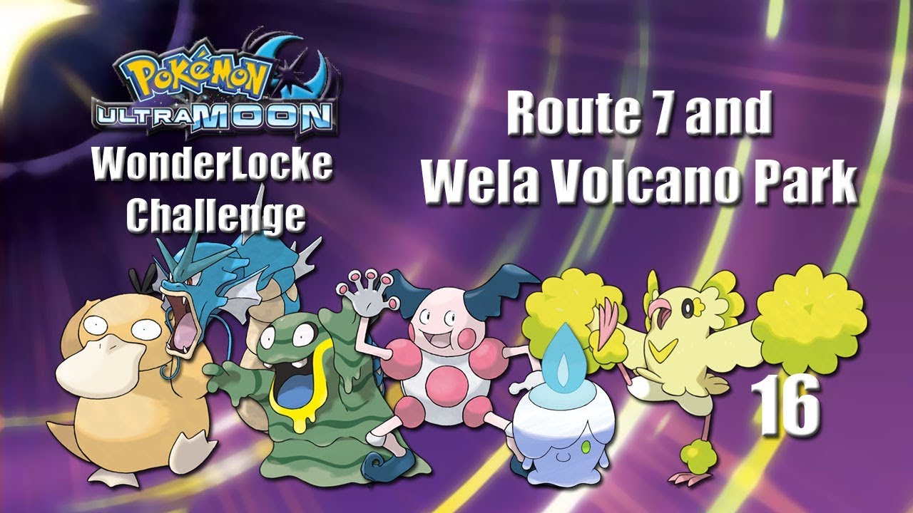 Pokemon Ultra Moon WonderLocke Challenge - Route 7 and Wela Volcano ...