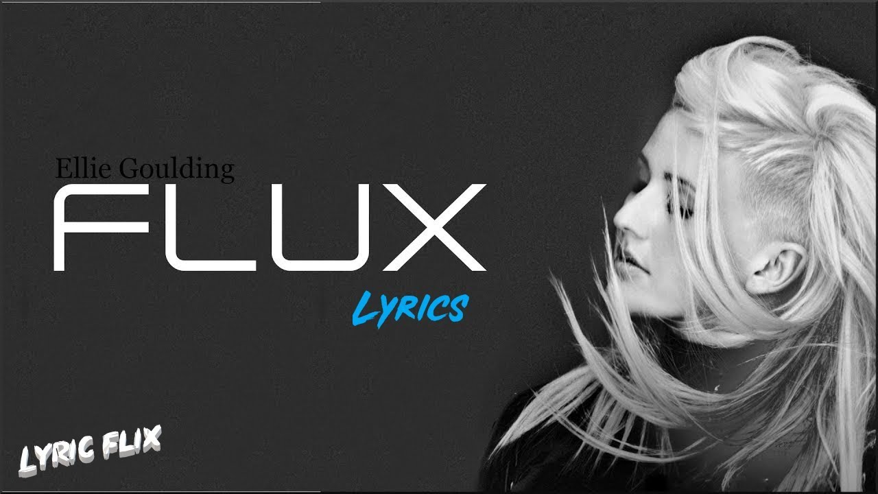 Ellie Goulding - Flux (Lyric video) - YouTube