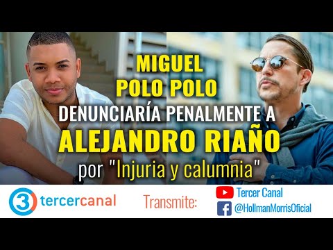 Miguel Polo Polo denunciaría penalmente a Alejandro Riaño por \