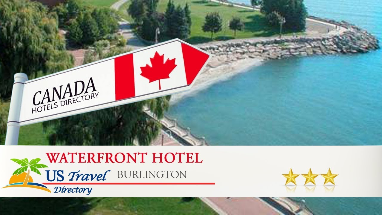 Waterfront Hotel - Burlington Hotels, Canada - YouTube