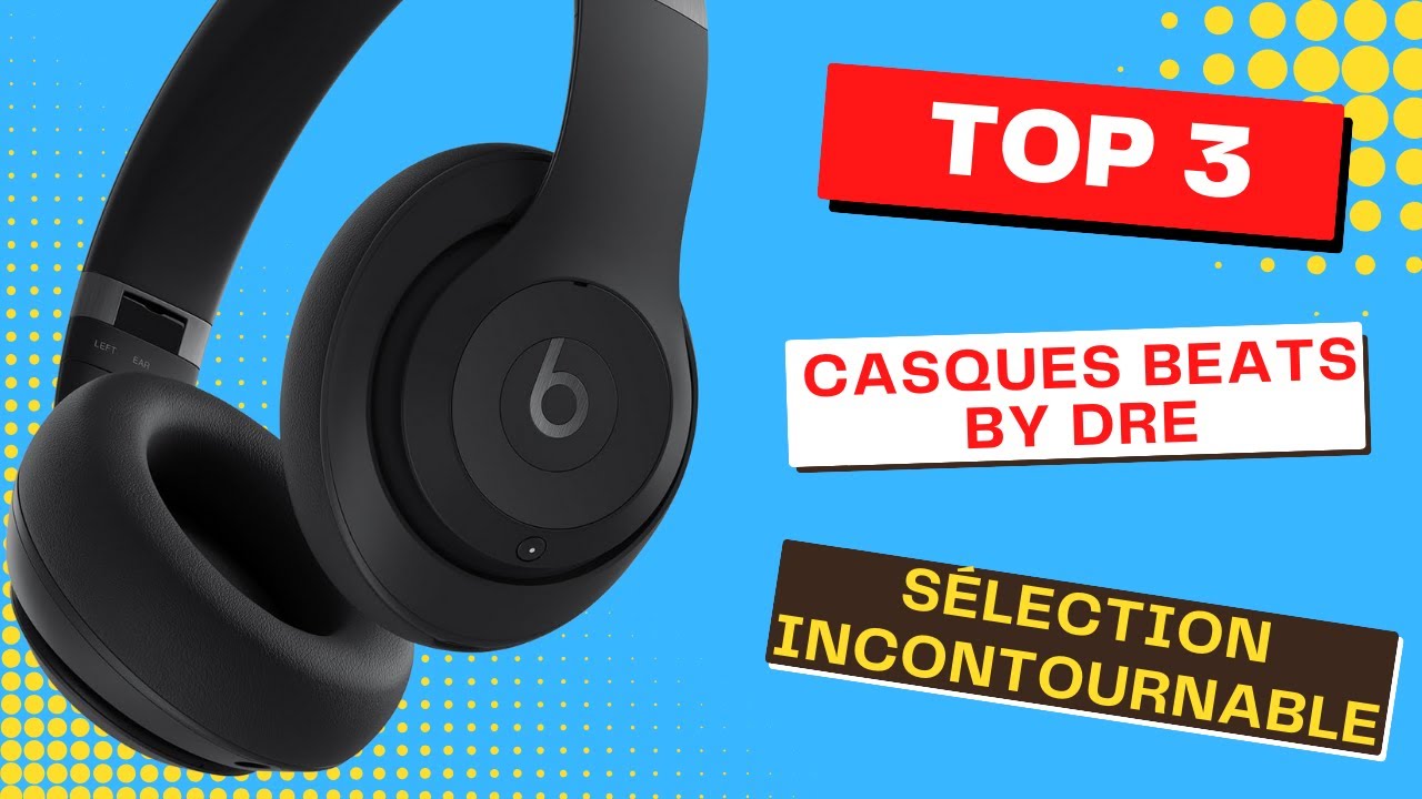 Le Top 3 : Meilleurs casques beats, quand la musique devient émotion ...