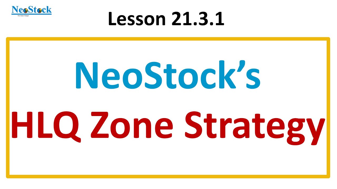 Lesson_21.3.1 NeoStock's HLQ Zone Strategy - YouTube
