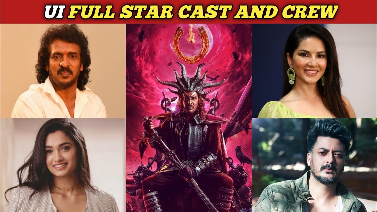 UI Movie Full Star Cast And Crew | Upendra | Sunny Leone | Jisshu ...