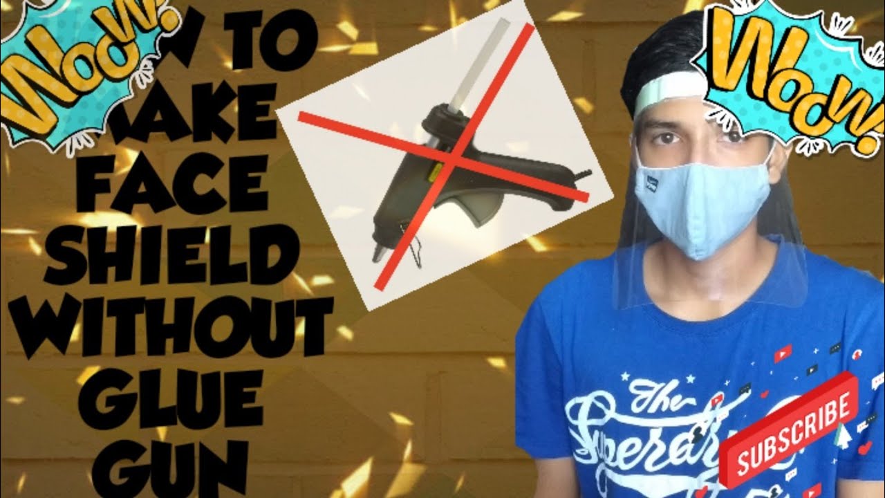 HOW TO MAKE FACE SHEILD WITHOUT HOT GLUE GUN - YouTube