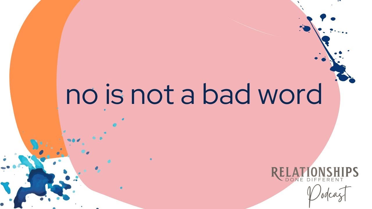No Is Not A Bad Word | S2 Ep 3 Relationships Done Different - YouTube