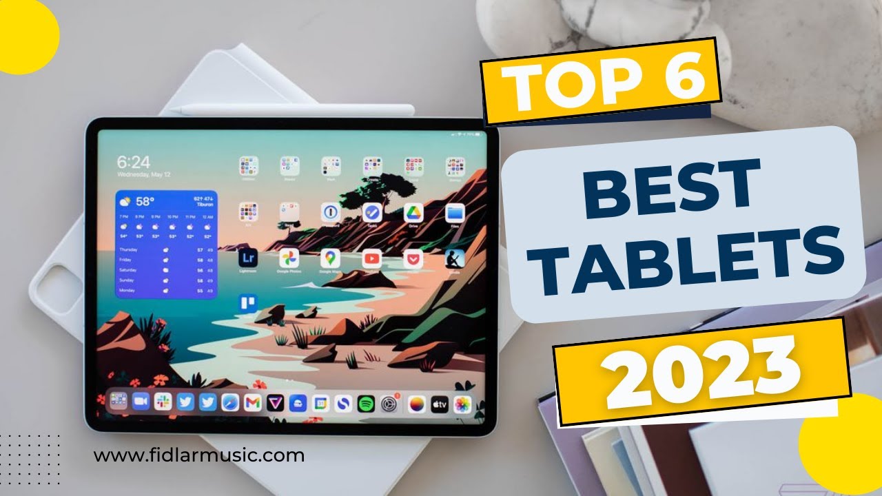 Top 6 Best Tablets 2023 - YouTube