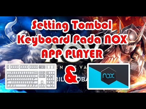 Mudahnya Setting Tombol Keyboard NOX APP Player Untuk Main Game Arena ...