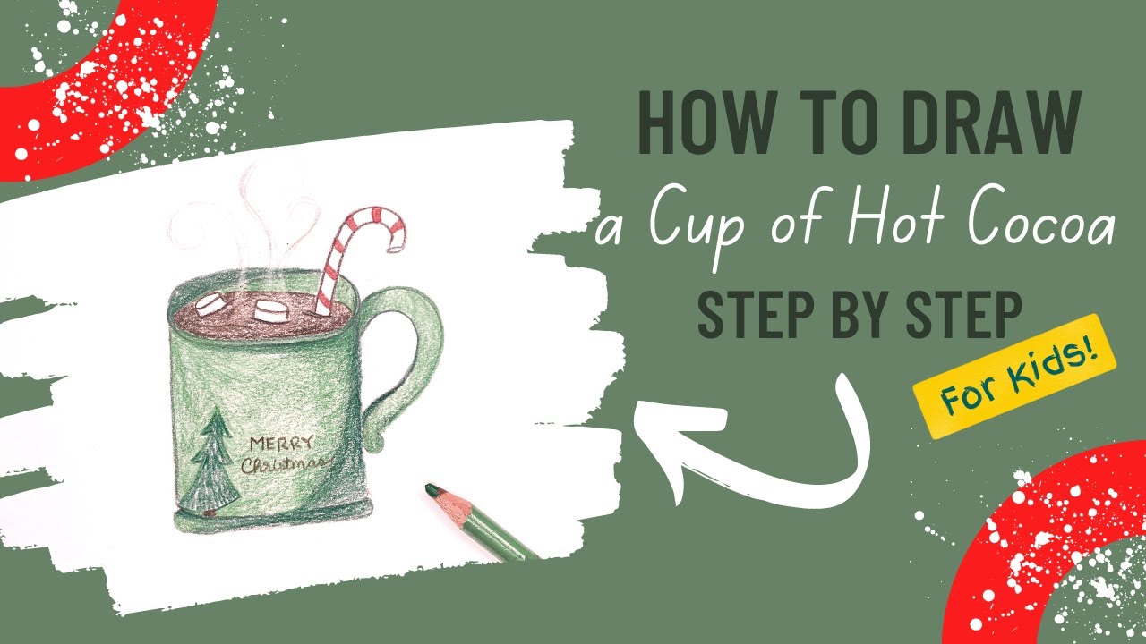 How to Draw a cup of Hot Cocoa: Step by Step Art Class for Kids! - YouTube