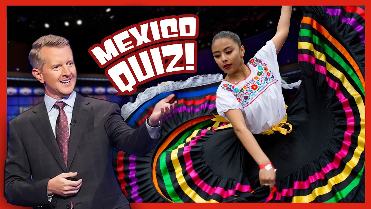What is MEXICO? 🇲🇽 10 Final Jeopardies for Cinco De Mayo! | World of ...