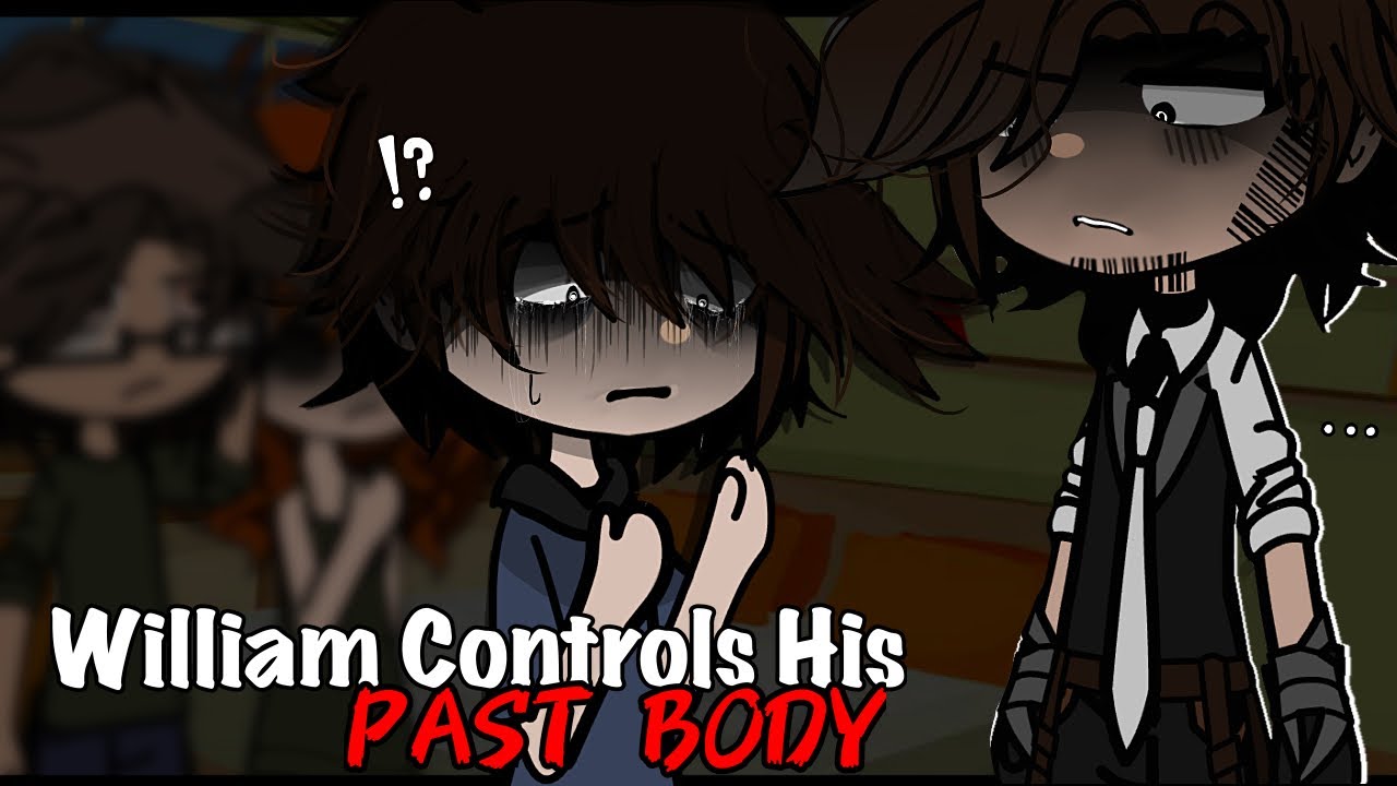 William Controls His Past Body || Gacha Club - YouTube