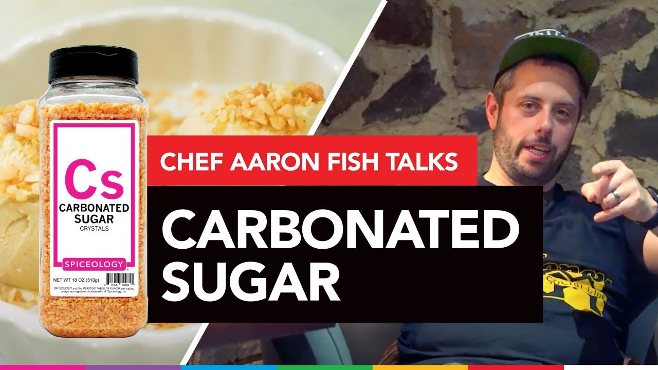 Spiceology Carbonated Sugar - Chef Aaron Fish Breaks Down the ...