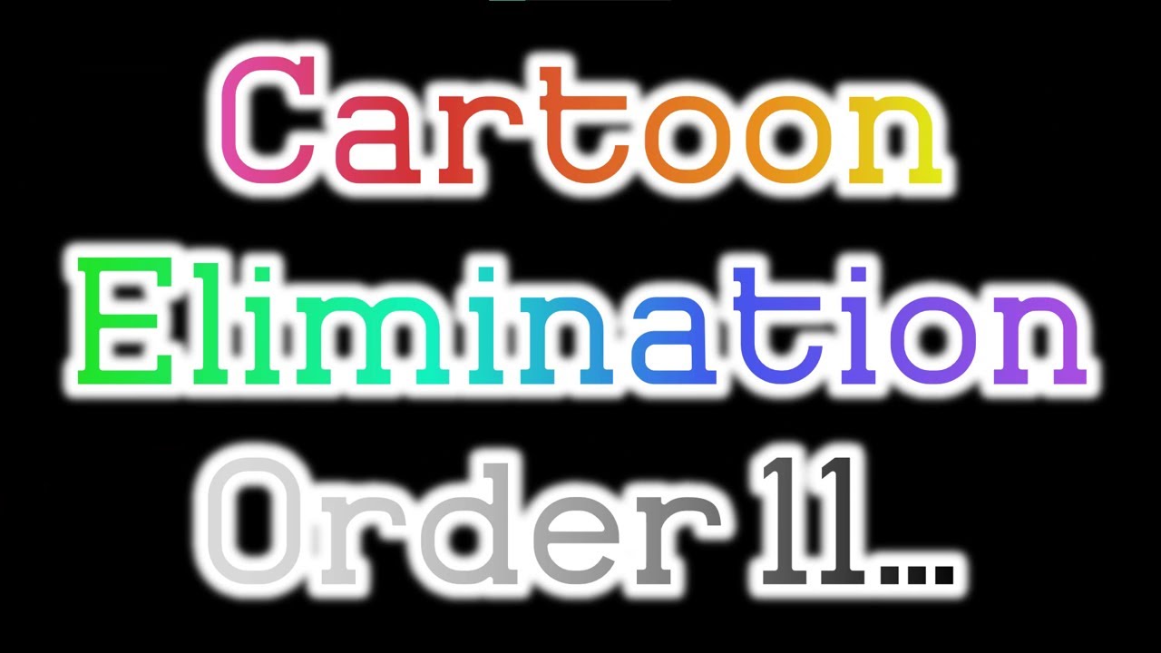 Cartoon Elimination Order 11 INTRO! (Cast Reveal!) - YouTube