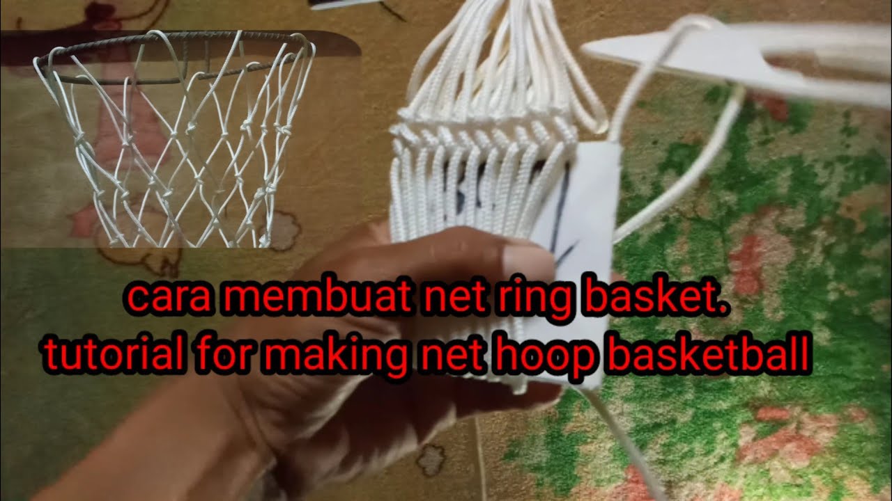 cara membuat net ring basketball. how to make a basketball net ring ...
