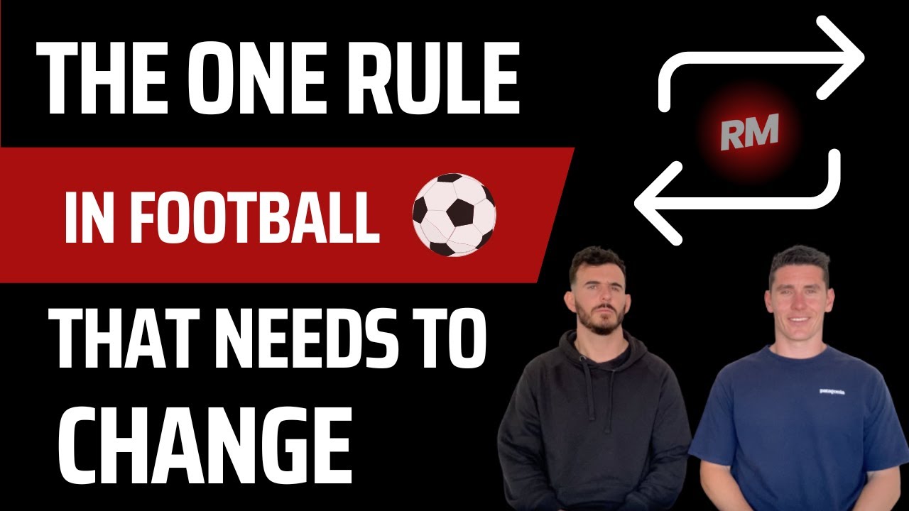 The One Rule in Football that NEEDS to CHANGE - YouTube