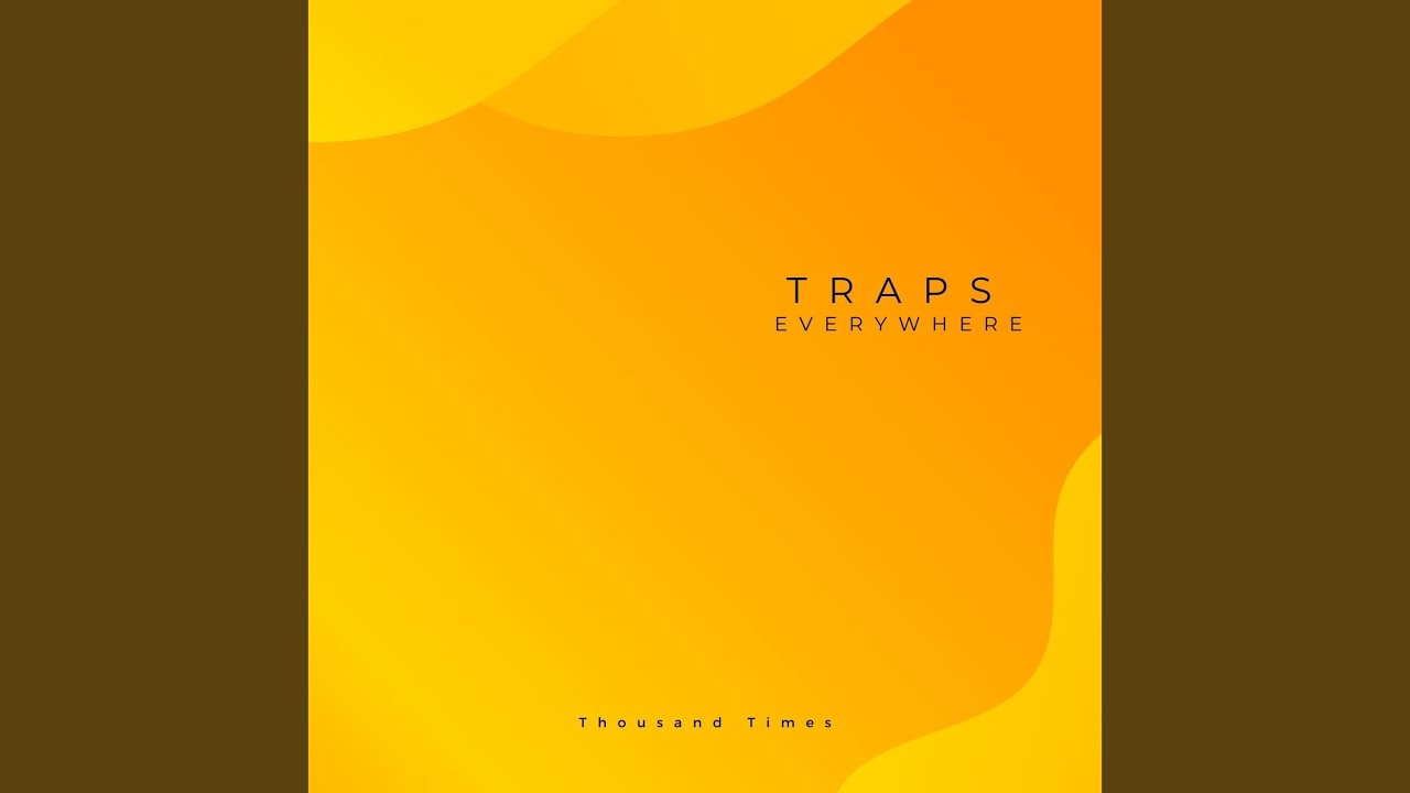 Traps Everywhere - YouTube