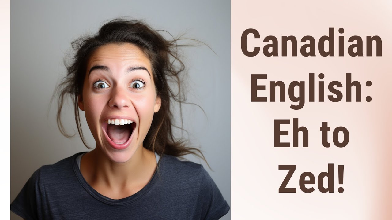 Understanding Canadian English: Eh to Zed! - YouTube