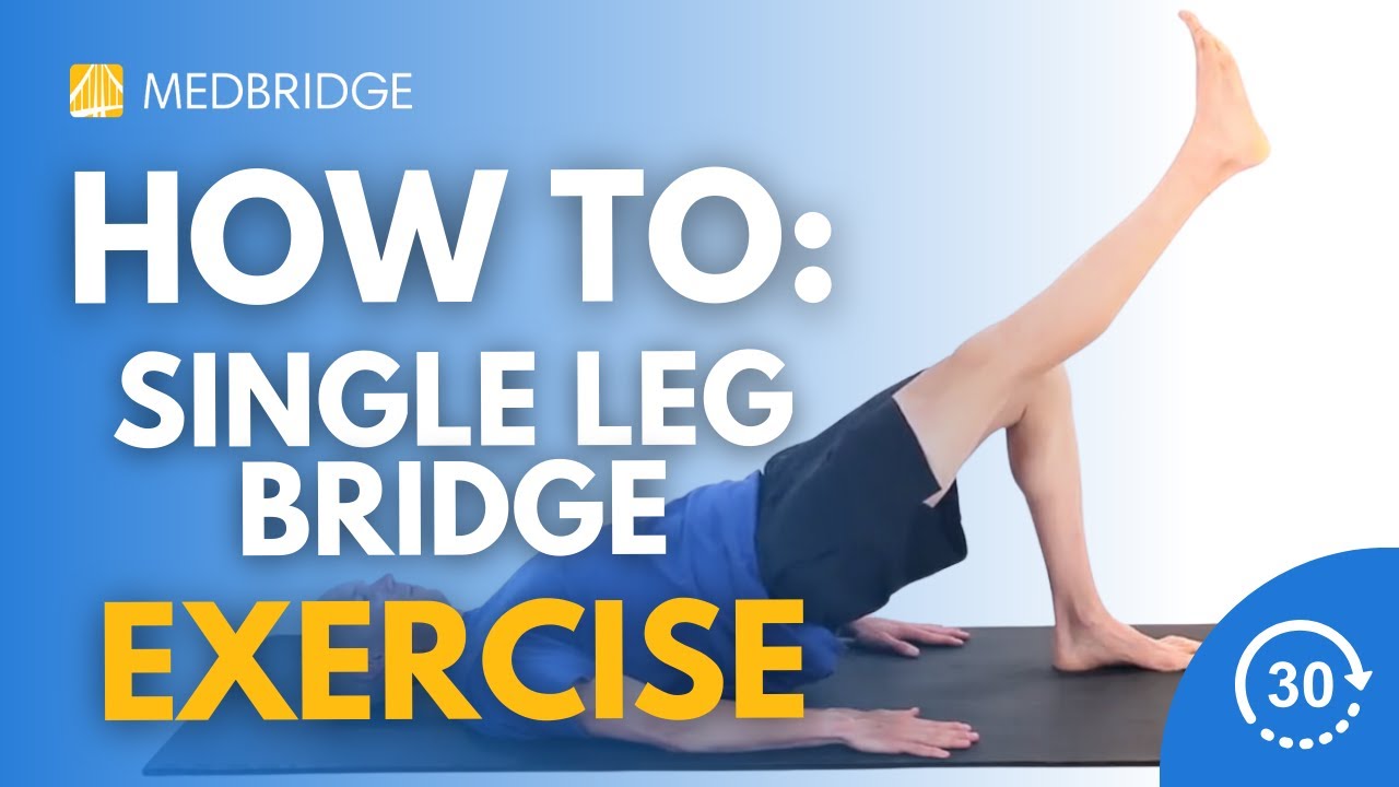 How to Do a Single Leg Bridge Exercise | MedBridge - YouTube