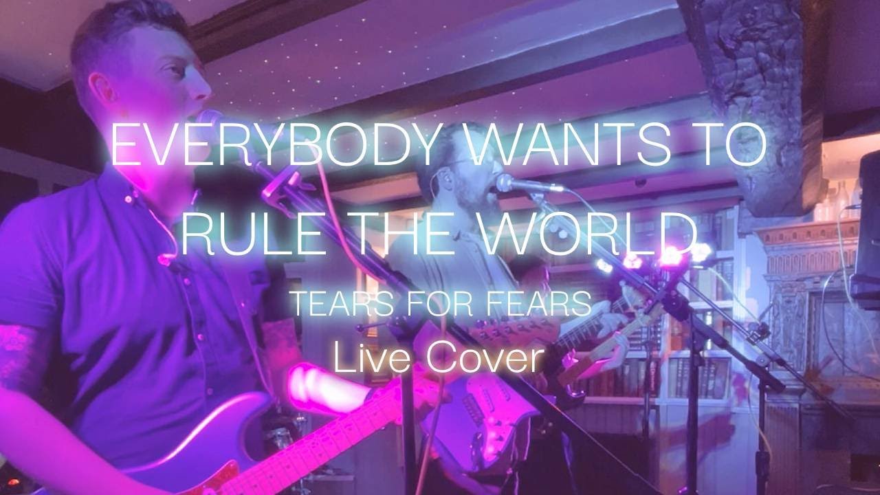 Everybody Wants To Rule The World - Tears For Fears [Live Cover] - YouTube
