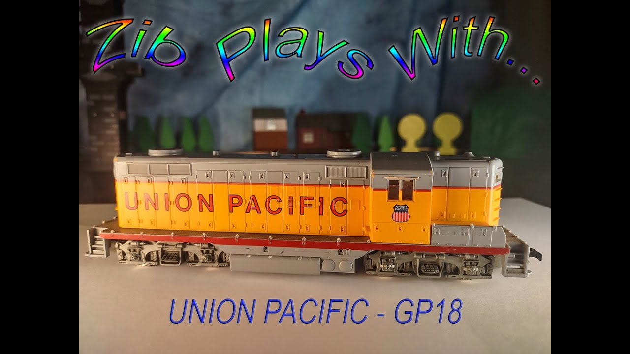 Zib Plays With...HO Scale UNION PACIFIC GP-18 Locomotive - YouTube