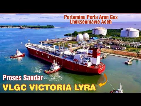 Proses Sandar Kapal Tanker VLGC Victoria Lyra#Gas Tanker#Victoria Lyra# ...
