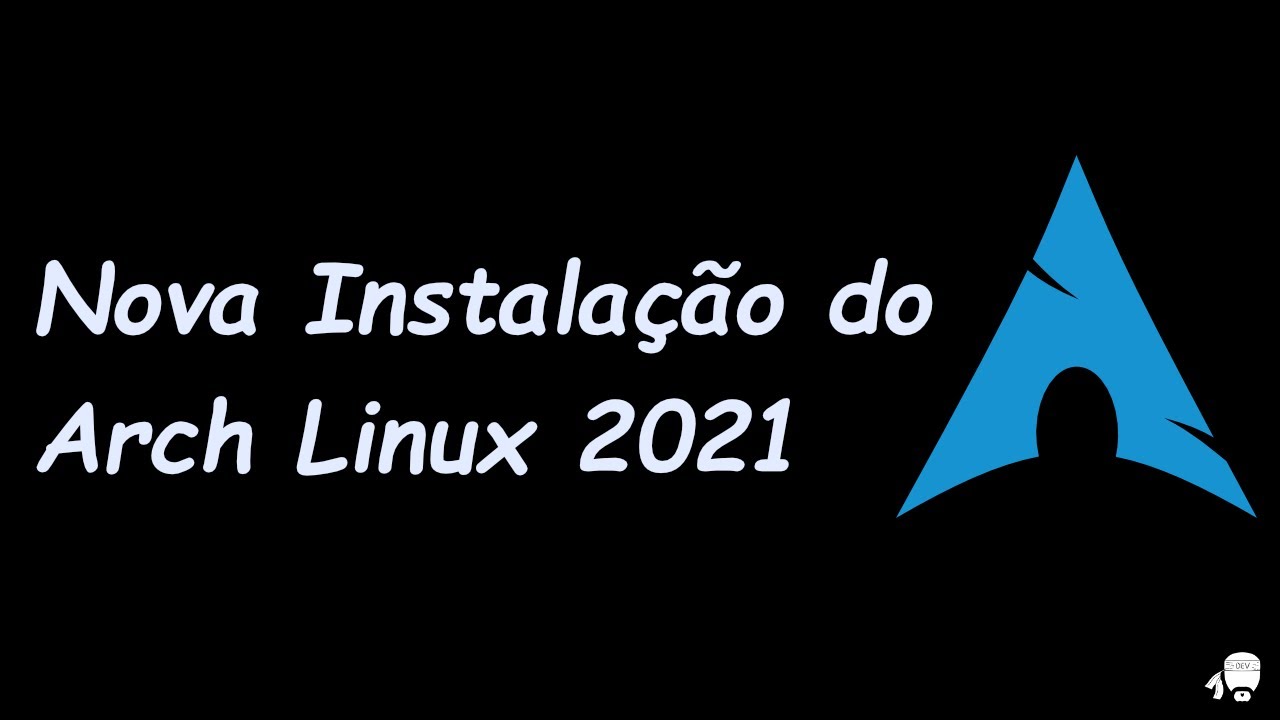 Nova Instalação do Arch Linux 2021 - Archinstall - YouTube