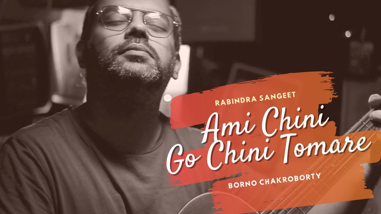 Ami chini go chini tomare | Borno Chakroborty | Rabindra Sangeet 2021 ...