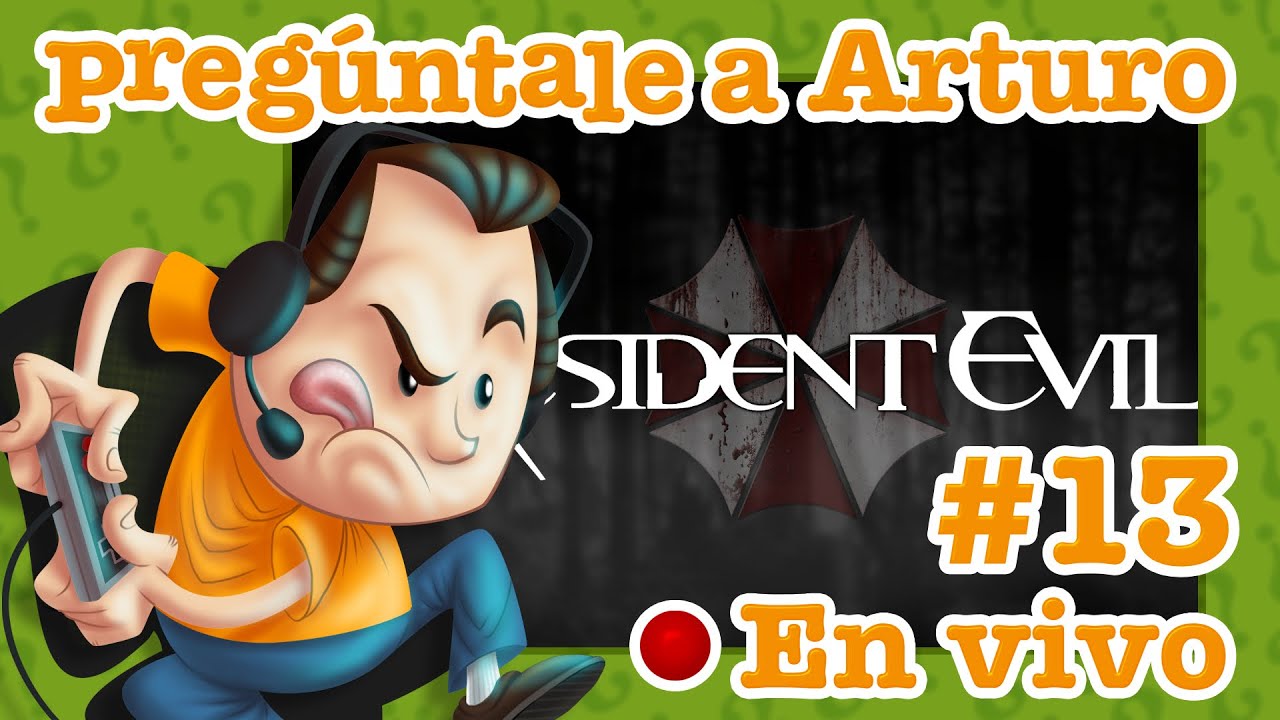 Resident Evil #13 - Pregúntale a Arturo en Vivo (05/11/2024) - YouTube