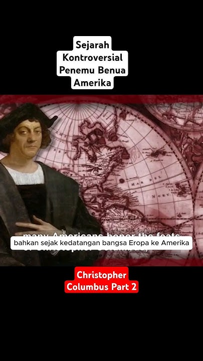 Sejarah Kontroversial Penemu Benua Amerika Christopher Columbus Part 2 ...