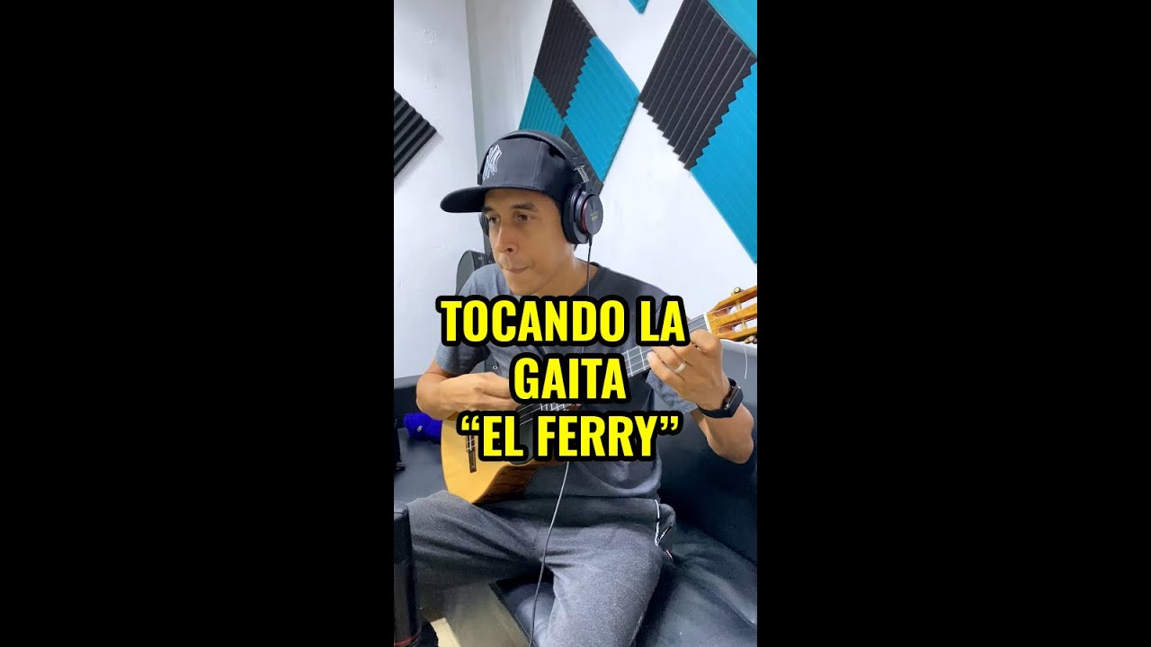 TOCANDO La Gaita "El Ferry" - YouTube
