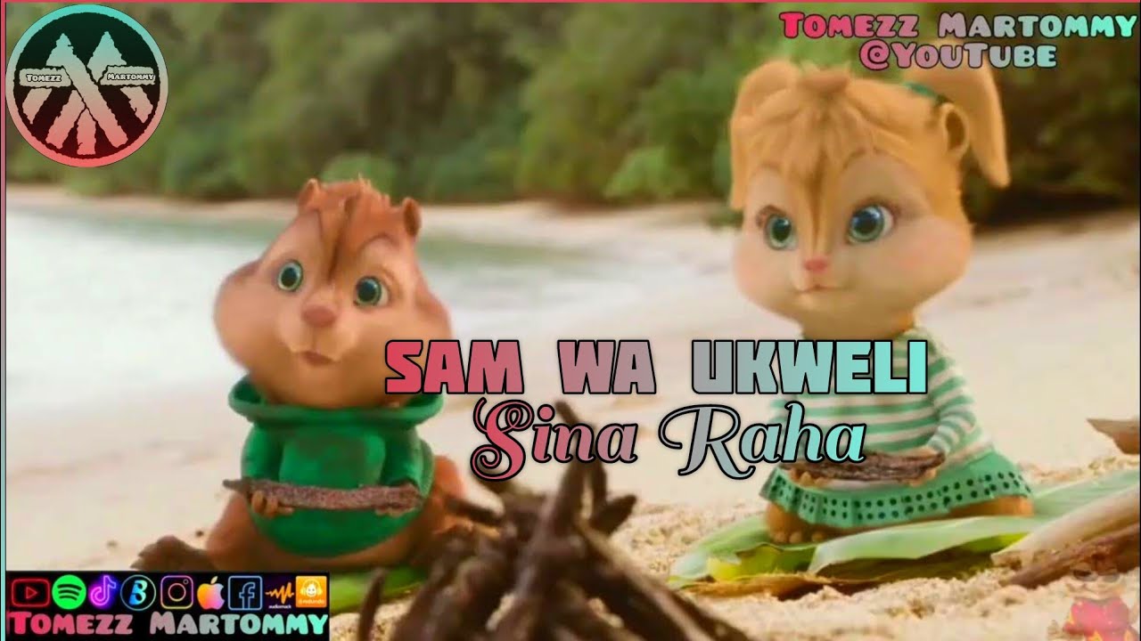 Sam wa Ukweli - Sina Raha | Tomezz Martommy | Alvin & Chipmunks ...