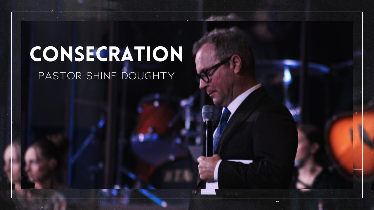 Consecration | Pastor Shine Doughty | 10/20/24 - YouTube