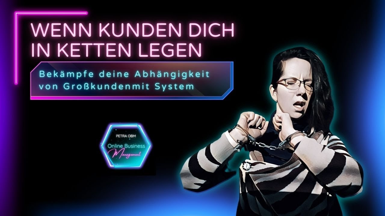 Wenn Kunden dich in Ketten legen | Abhängigkeit von Großkunden - YouTube