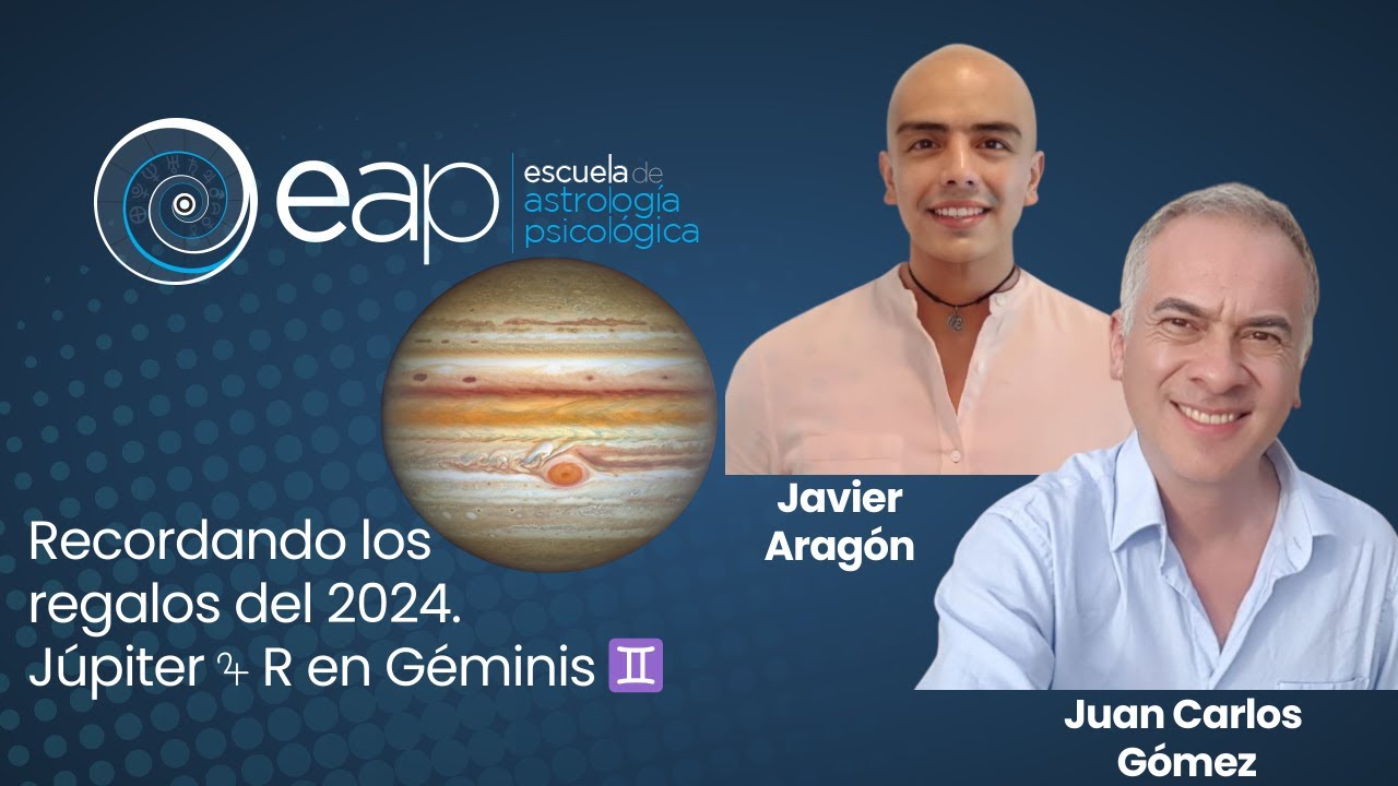 Recordando los regalos del 2024. Júpiter ♃ R en Géminis ♊ con Javier Aragón - YouTube