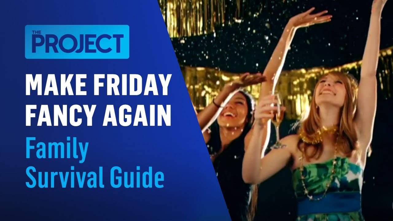 The fanciest Friday night-in ever!| Family Survival Guide | The Project ...