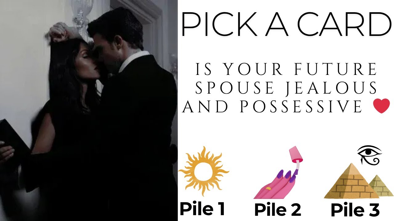 Pick a Card: Is Your Future Spouse Jealous And Possessive - YouTube