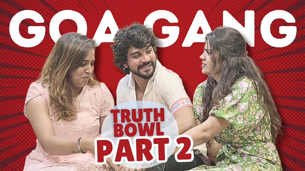 Truth bowl Part-2 | GOA GANG RE-UNION | Neengal Kaetavai | Jack and ...