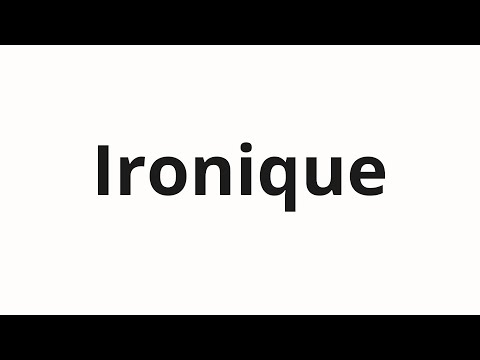 Ironique nasıl telaffuz edilir