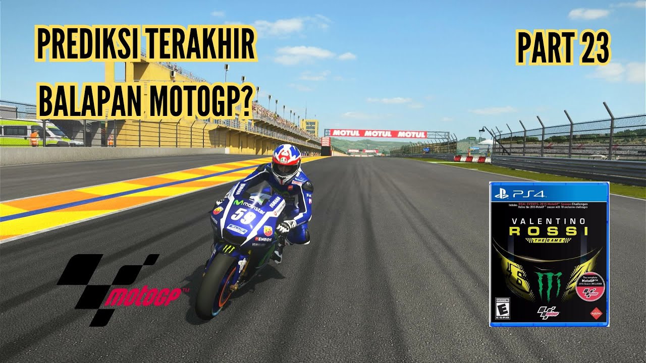 Prediksi Terakhir Balapan MotoGP? - Valentino Rossi The Game MotoGP 16 ...
