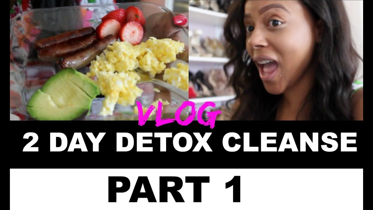 VLOG 2 Day Detox Cleanse Part 1 - YouTube