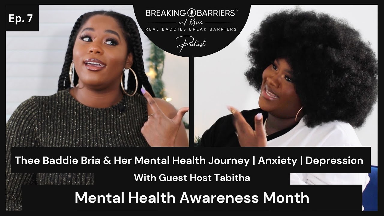 Thee Baddie Bria's Mental Health Journey | Mental Health Awareness ...