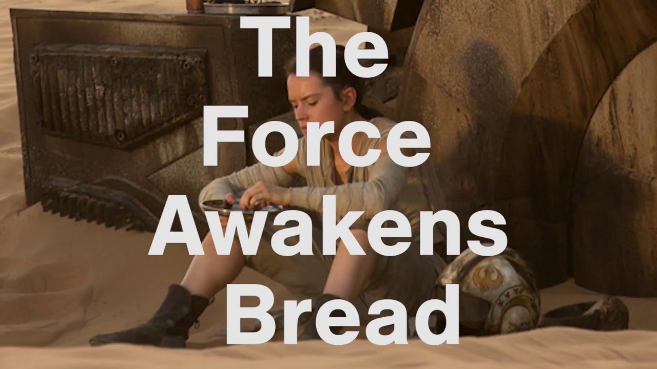Star Wars The Force Awakens Bread! - YouTube