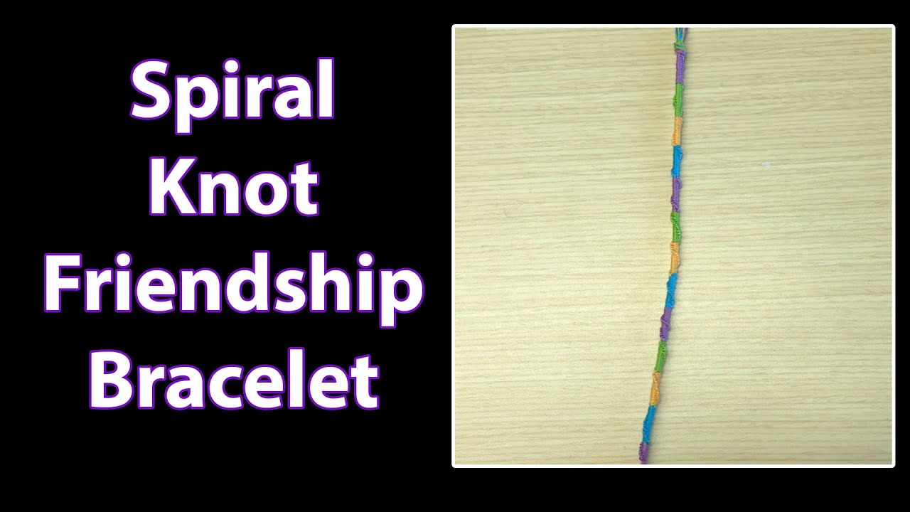 Spiral Knot Friendship Bracelet - YouTube