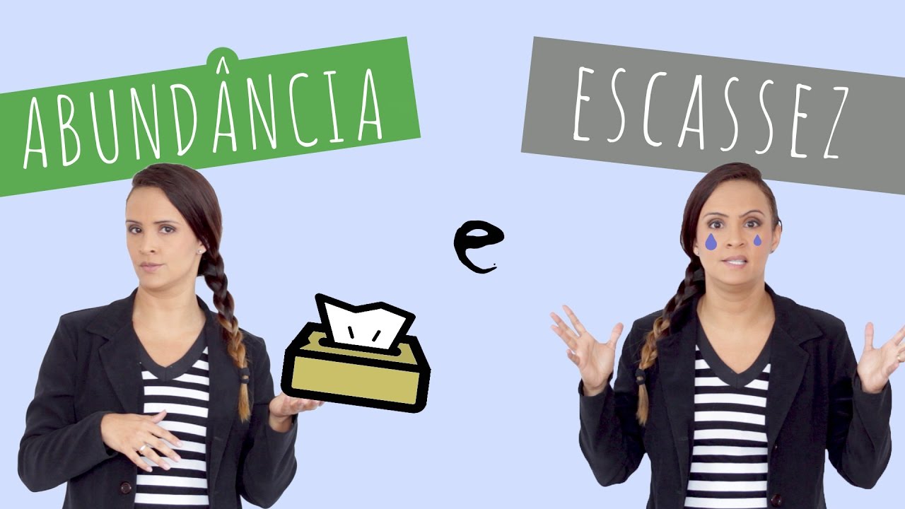 Escassez X Abundância Youtube