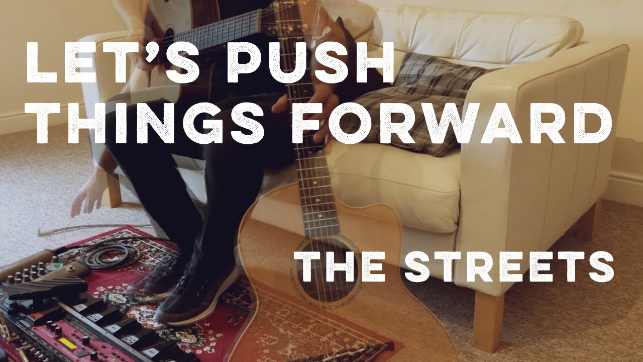 Let's Push Things Forward - The Streets cover - YouTube