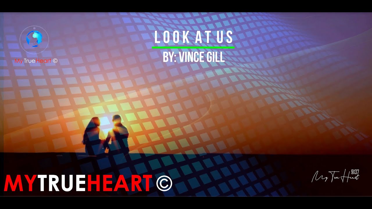 Look At Us - Lyric Video | Vince Gill || 4K - YouTube
