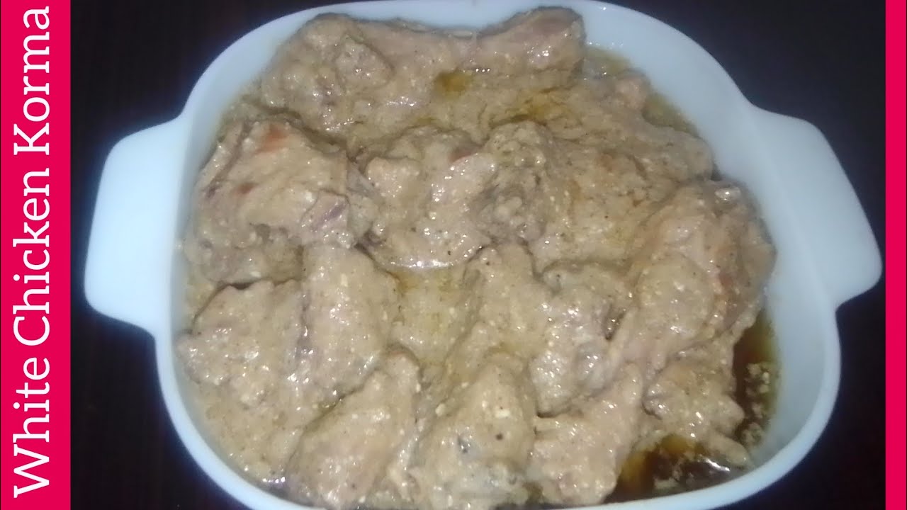 White Chicken Korma Recipe || Easy Chicken Korma Recipe || Tasty ...