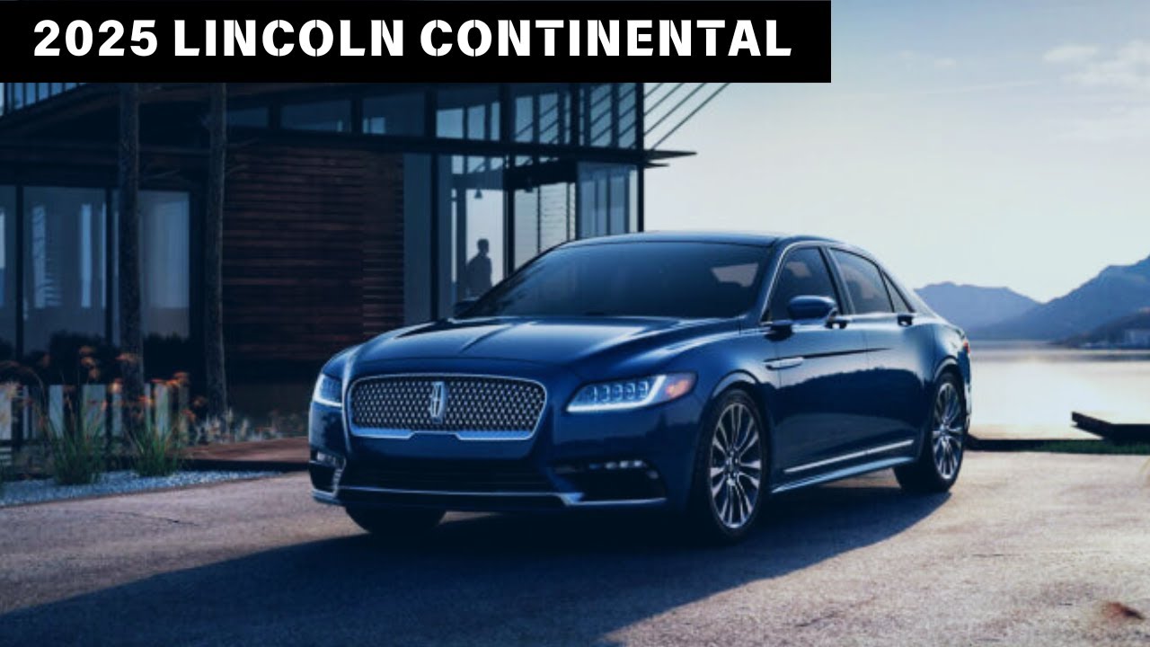 2025 Lincoln Continental Unveiled - Here Are The Details Of This LUXURY ...