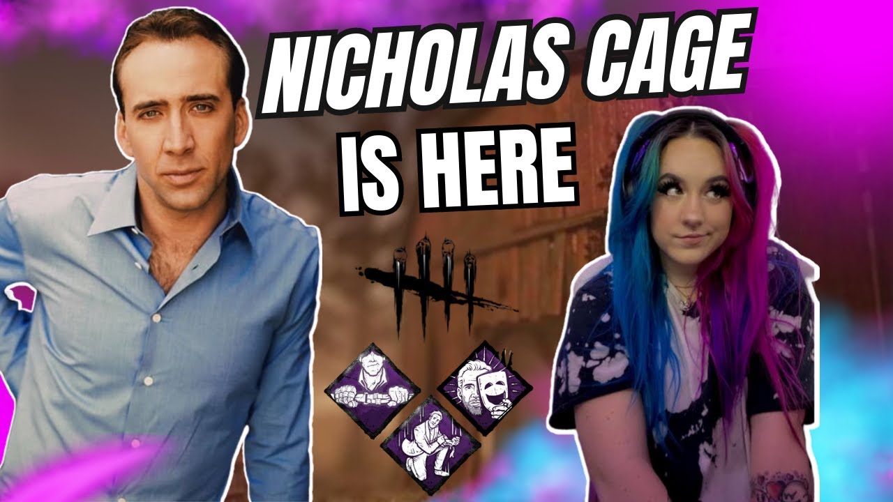 NICHOLAS CAGE IS CHANGING DBD // DEAD BY DAYLIGHT - YouTube