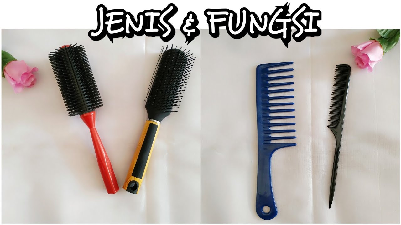 JENIS-JENIS SISIR RAMBUT & KEGUNAANNYA - YouTube