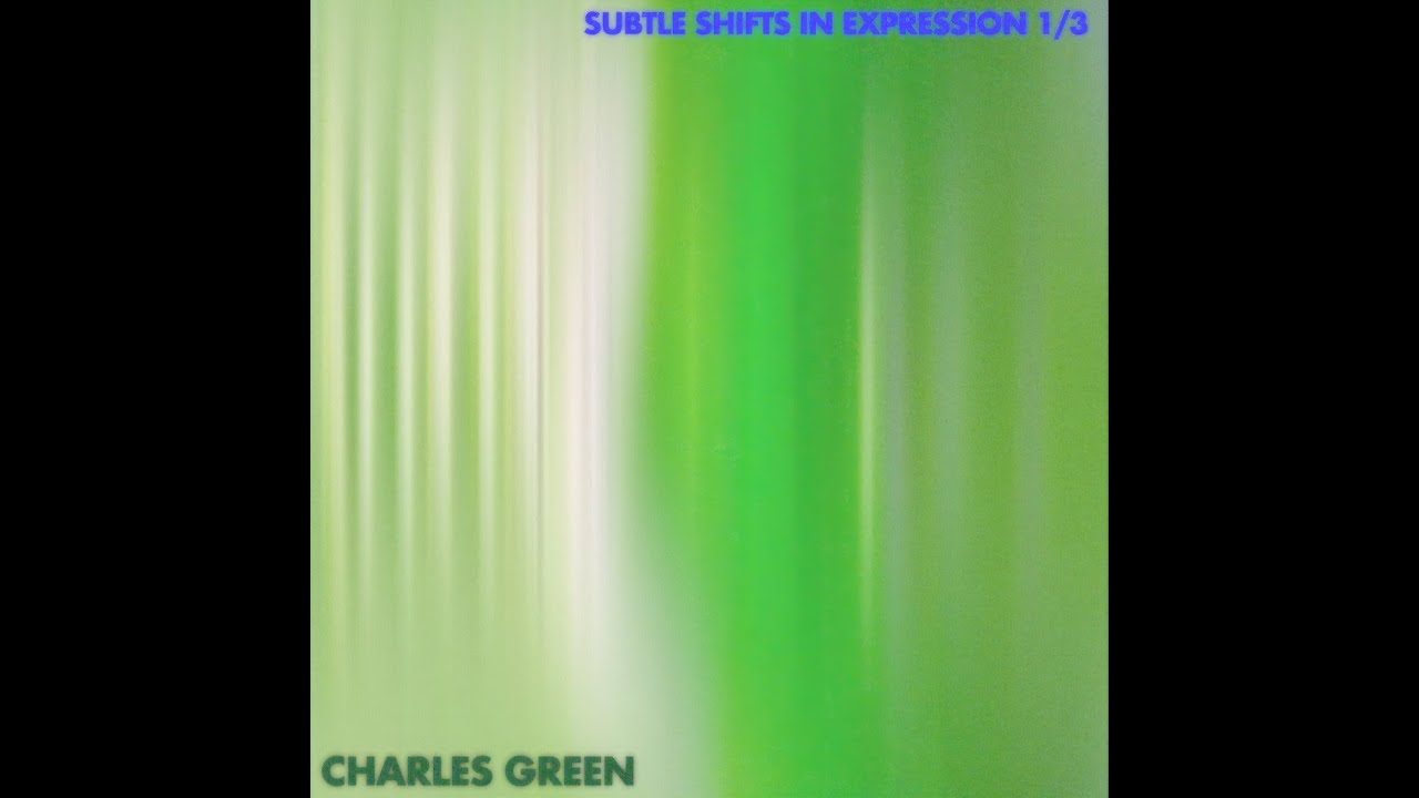 Charles Green -- Subtle Shifts in Expression - YouTube